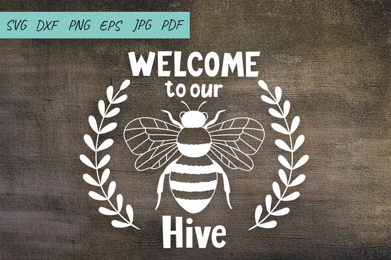 Welcome To Our Hive SVG, Honey Bee SVG, Cuttable File - So Fontsy