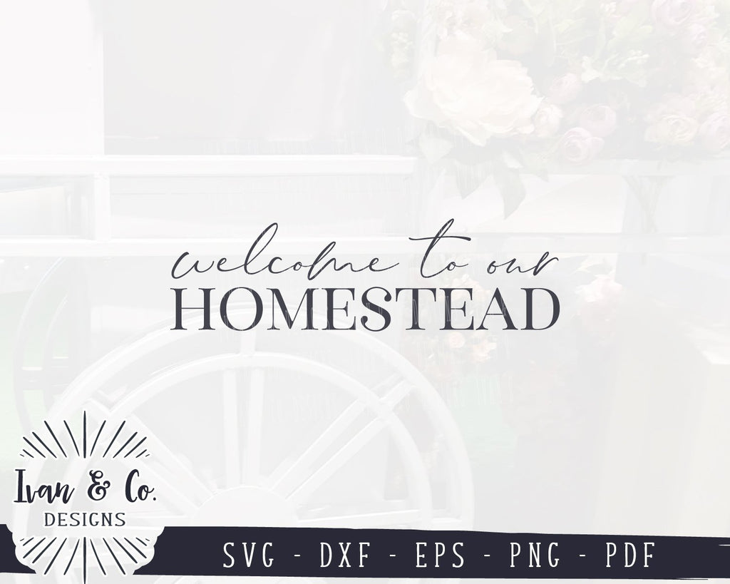 Welcome to Our Homestead SVG Files | Svg Signs SVG | Welcome SVG ...