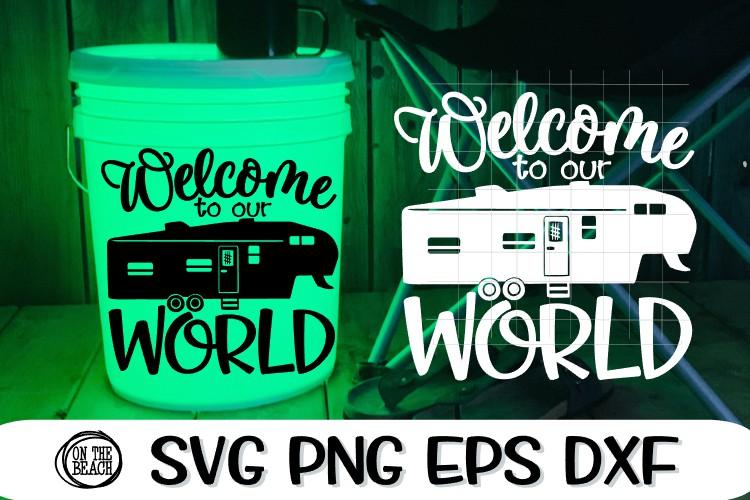 Welcome To Our World - Fifth Wheel SGV - Camping LED Bucket - So Fontsy