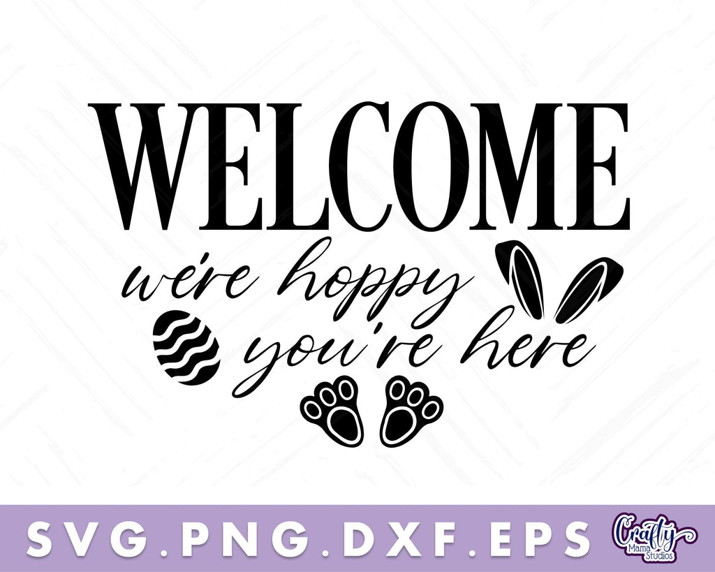 Welcome We're Hoppy You're Here Svg | Easter Svg | Door Sign - So Fontsy