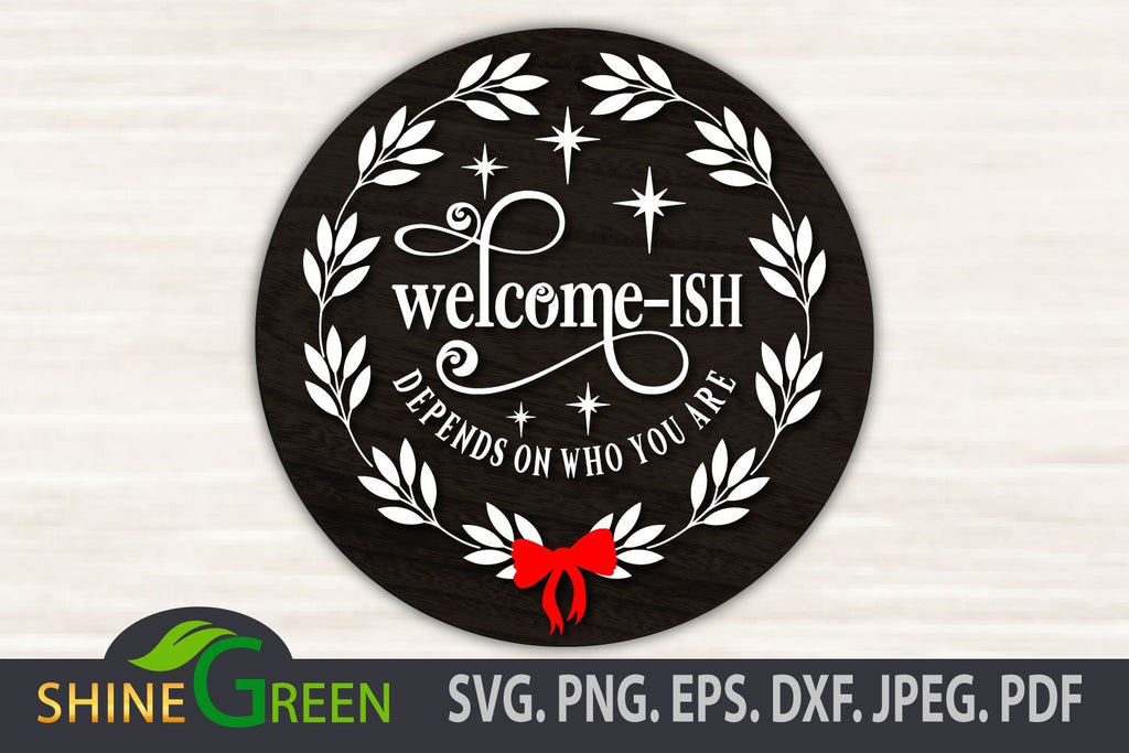 Welcomeish svg - Welcome-Ish, Farmhouse Welcome Round Sign - So Fontsy