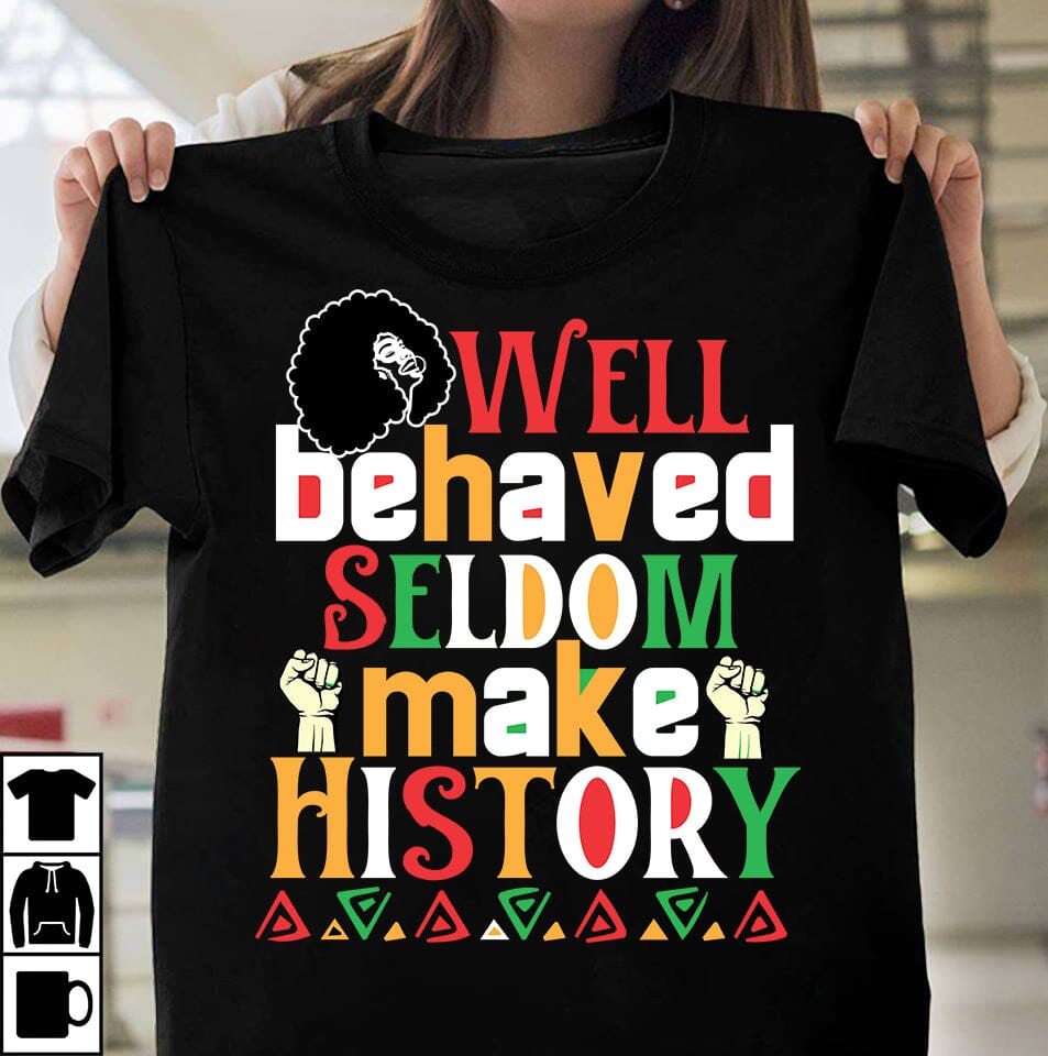 Well Behaved Seldom Make History SVG Cut File - So Fontsy