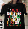 Well Behaved Seldom Make History SVG Cut File - So Fontsy