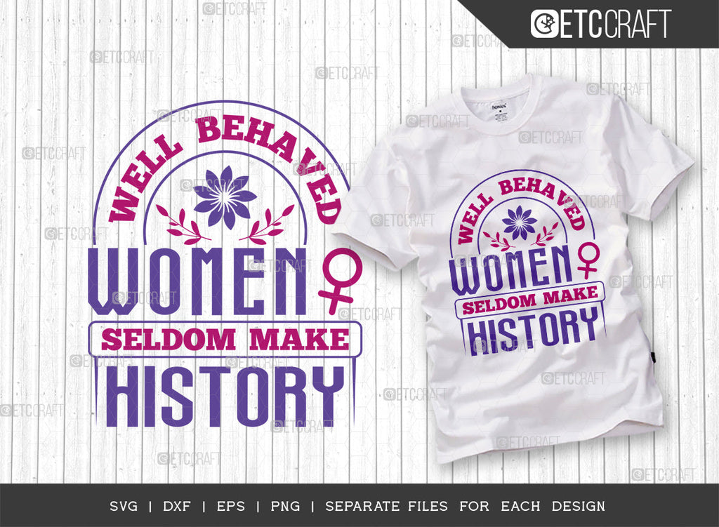 Well Behaved Women Seldom SVG Cut File, Welcome Spring Svg, Spring Svg ...
