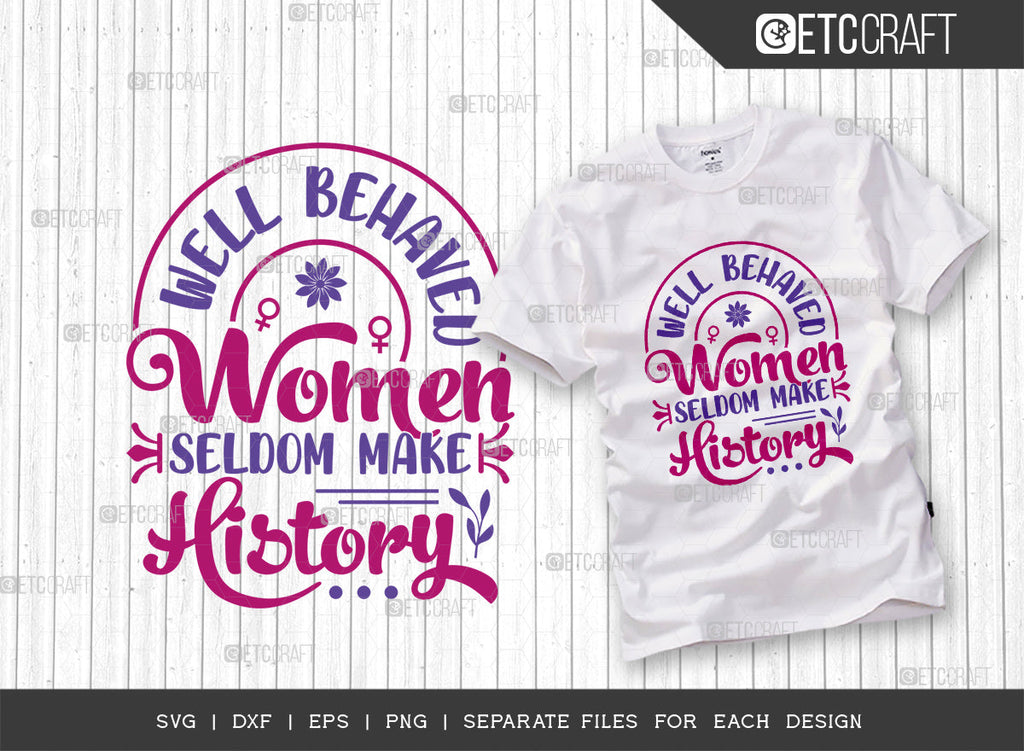 Well Behaved Women Seldom SVG Cut File, Welcome Spring Svg, Spring Svg ...