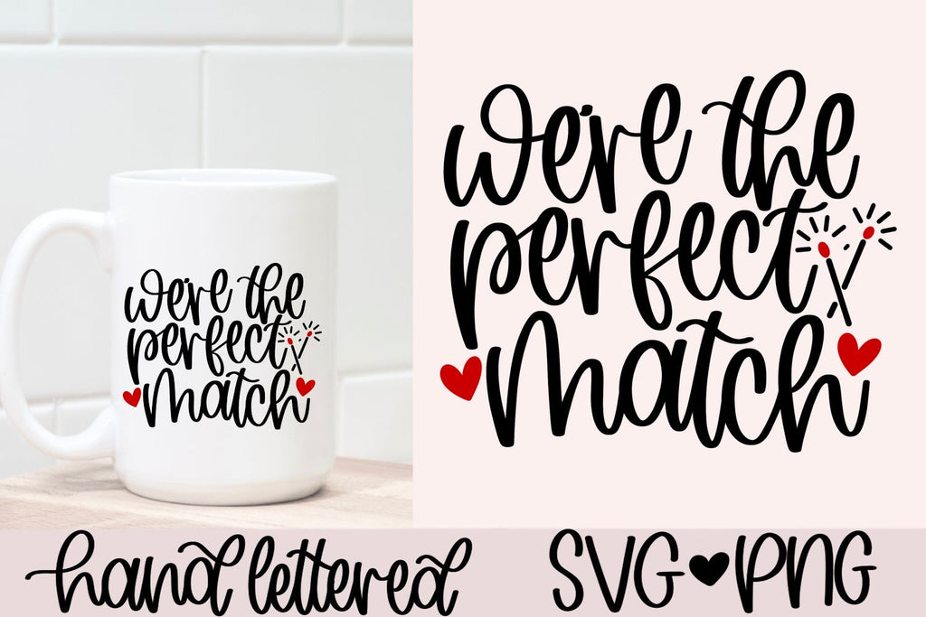 We're the perfect match svg, hand lettered svg - So Fontsy