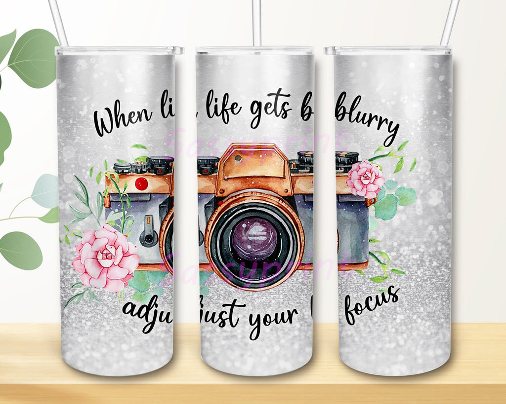 When Life Gets Blurry Adjust Your Focus 20oz Skinny Tumbler Png ...