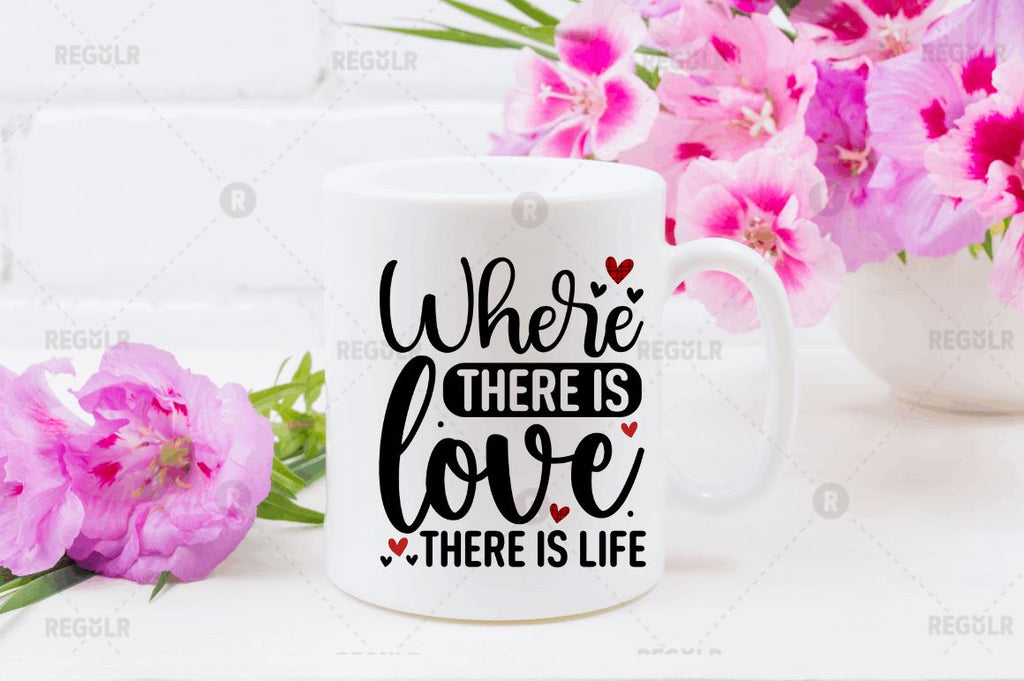 Where there is love there is life SVG - So Fontsy