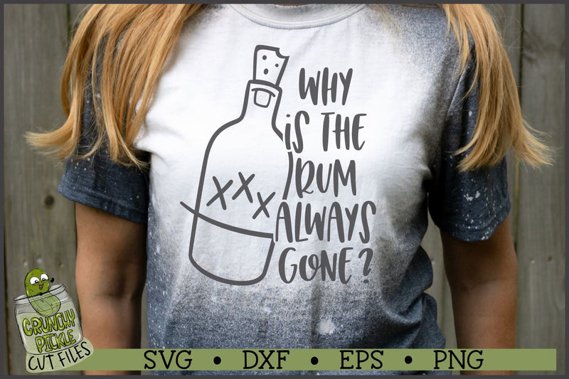 Why is the Rum Always Gone Pirate SVG File - So Fontsy