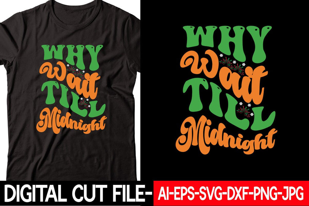 Why Wait Till Midnight SVG cut file - So Fontsy