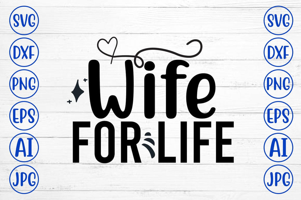 Wife For Life SVG Cut File - So Fontsy