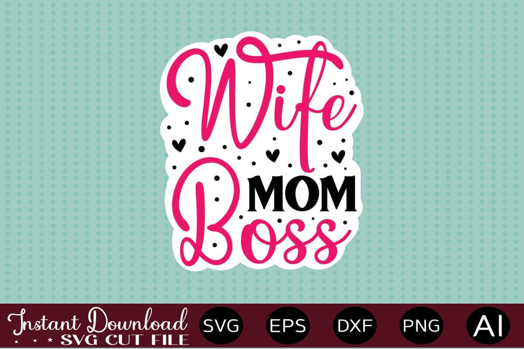 Wife Mom Boss Sticker design - So Fontsy