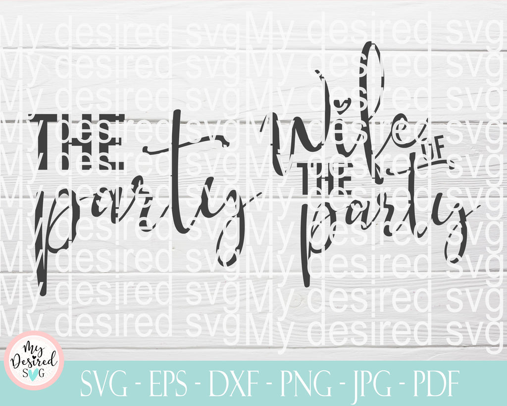 Wife of The Party svg, The Party SVG, Bachelorette party Svg, bridal ...