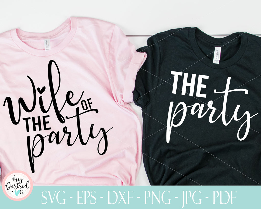 Wife of The Party svg, The Party SVG, Bachelorette party Svg, bridal ...