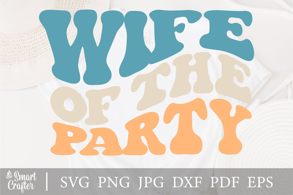 Wife of the Party svg, The Party svg, Wedding Party Svg, Bridal Party ...