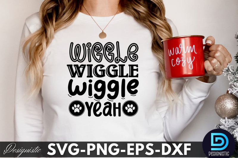 Wiggle wiggle wiggle yeah, Dog SVG Design - So Fontsy