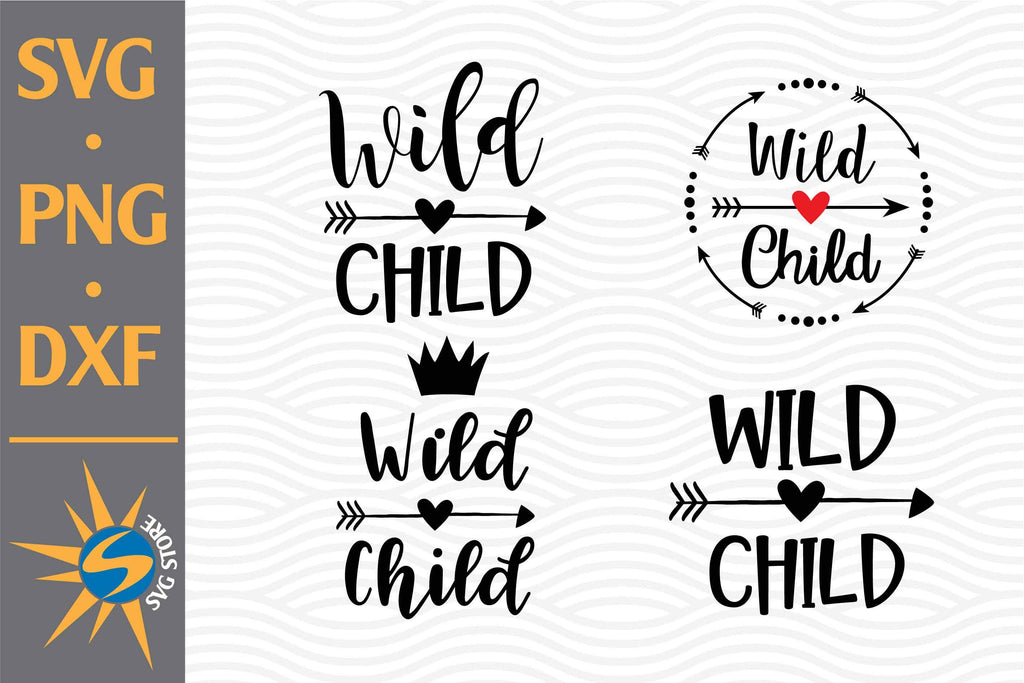 Wild Child SVG, PNG, DXF Digital Files Include - So Fontsy