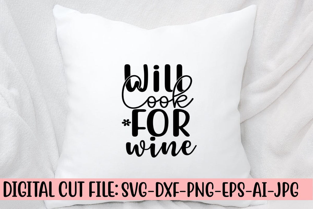 Will Cook for Wine SVG Cut File - So Fontsy