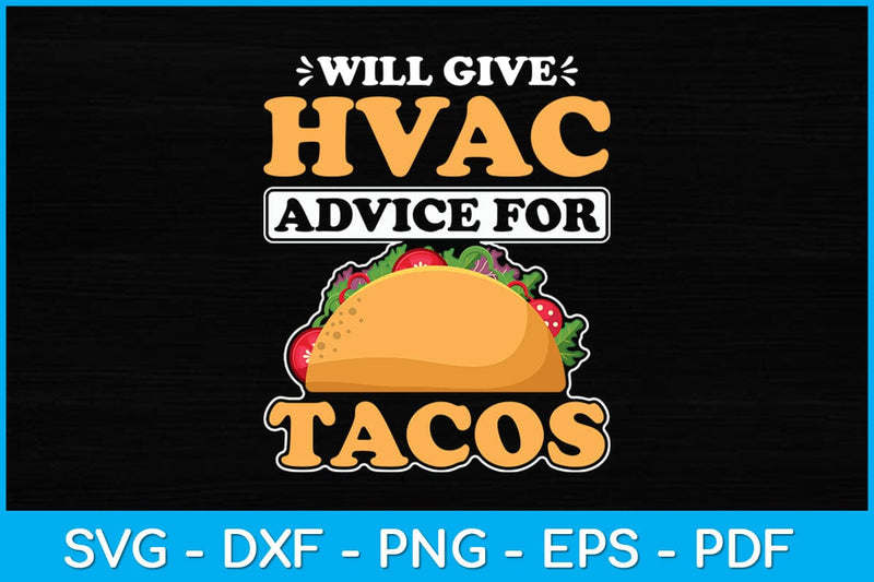 Will Give HVAC Advice For Tacos Heating Cooling Tech Svg Design - So Fontsy