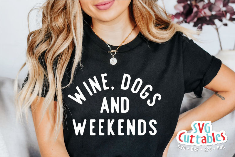 Wine Dogs and Weekends svg - Wine svg - dxf - eps - png - Funny svg ...