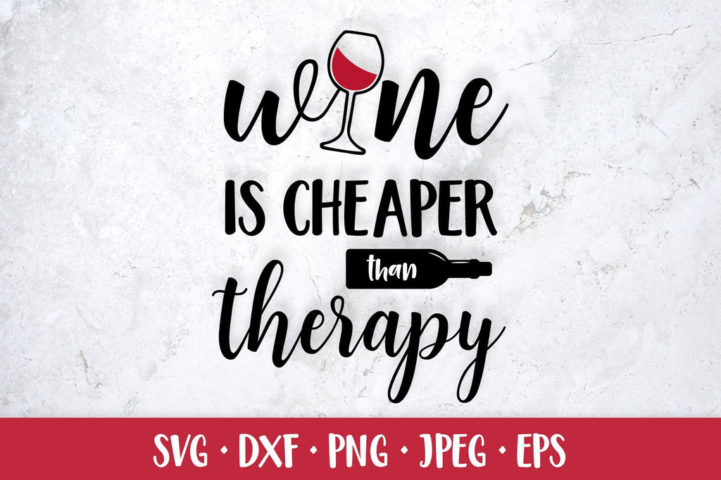 Wine is cheaper than therapy. Funny drinking quote SVG. Bar sign - So ...