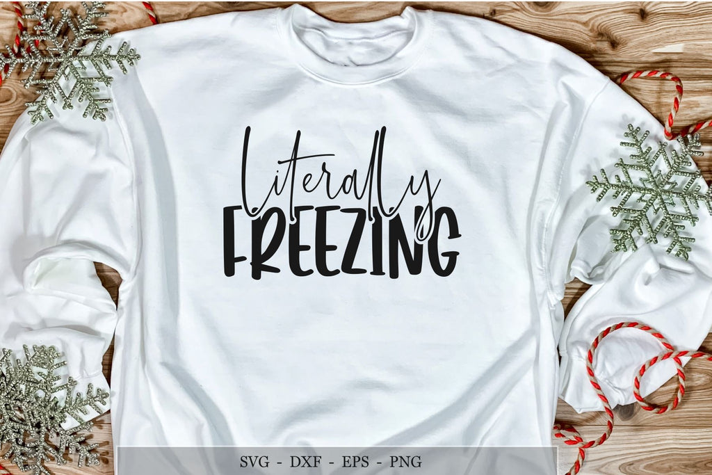Winter SVG , Freezing Season , Literally Freezing Svg - So Fontsy