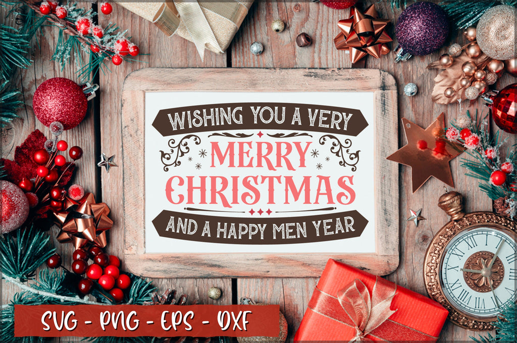 Wishing you a very merry christmas and a happy men year Sign SVG - So ...