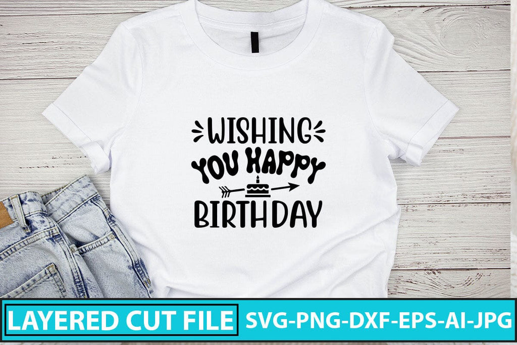 Wishing You Happy Birthday SVG Cut File - So Fontsy
