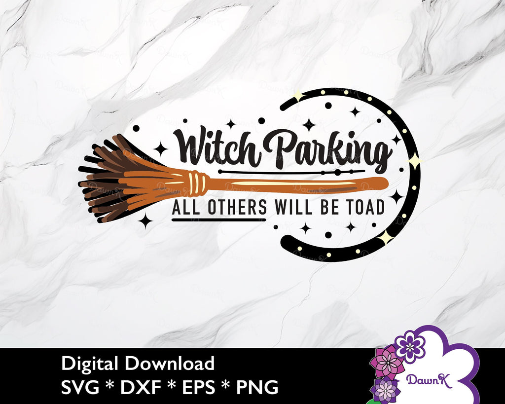 Witch Parking All Others Will Be Toad SVG | Dawn K Designs - So Fontsy