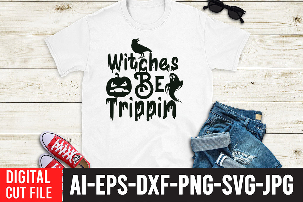 Witches Be Trippin SVG Design - So Fontsy