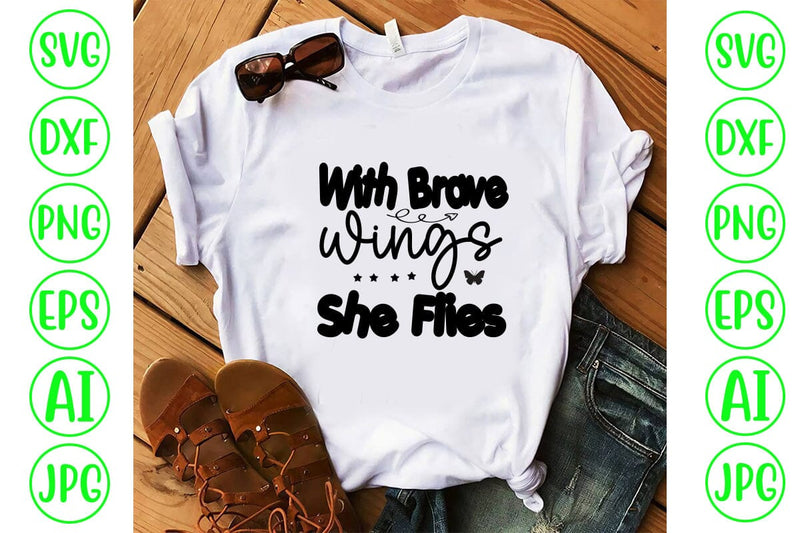 With Brave Wings She Flies SVG Cut File - So Fontsy