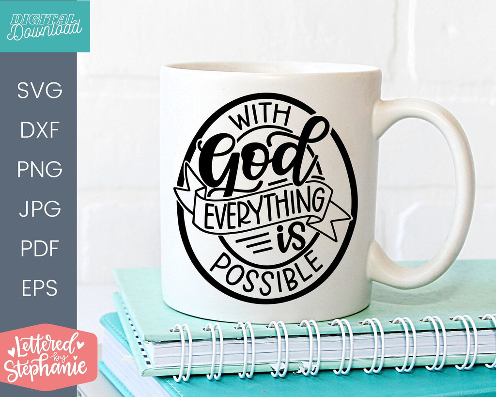 With God Everything Is Possible svg, bible verse cut file - So Fontsy