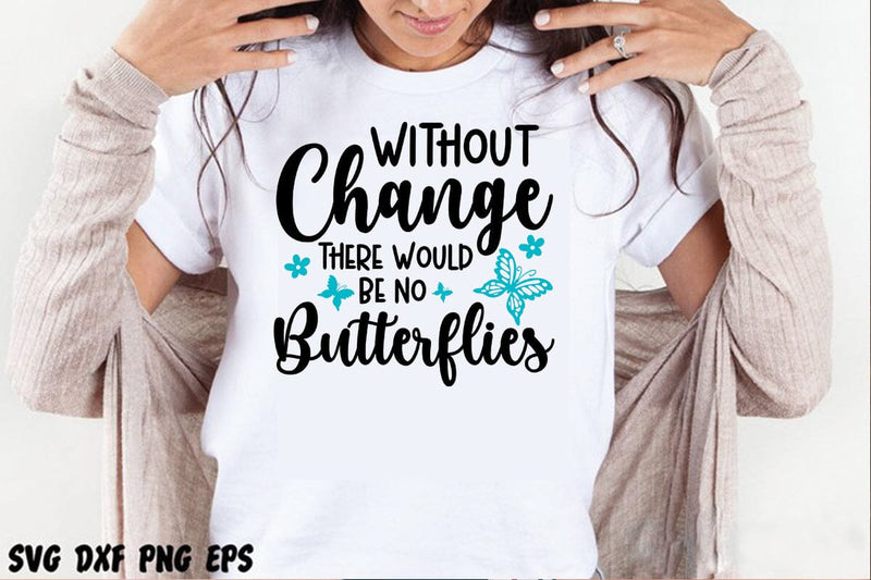 Without change there would be no butterflies - So Fontsy