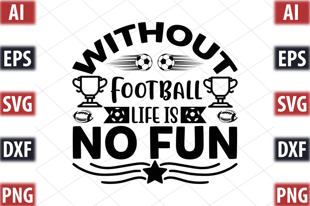 without football life is no fun - So Fontsy
