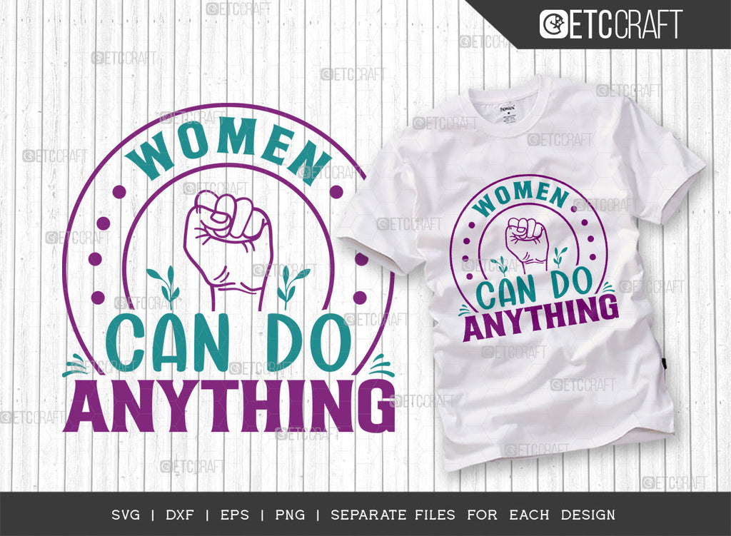 Women Can Do Anything SVG Cut File, Womens Day Svg, Girl Power, Strong ...