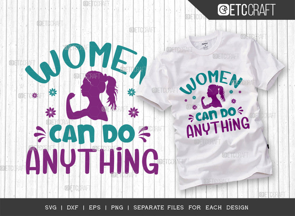 Women Can Do Anything SVG Cut File, Womens Day Svg, Girl Power, Strong ...