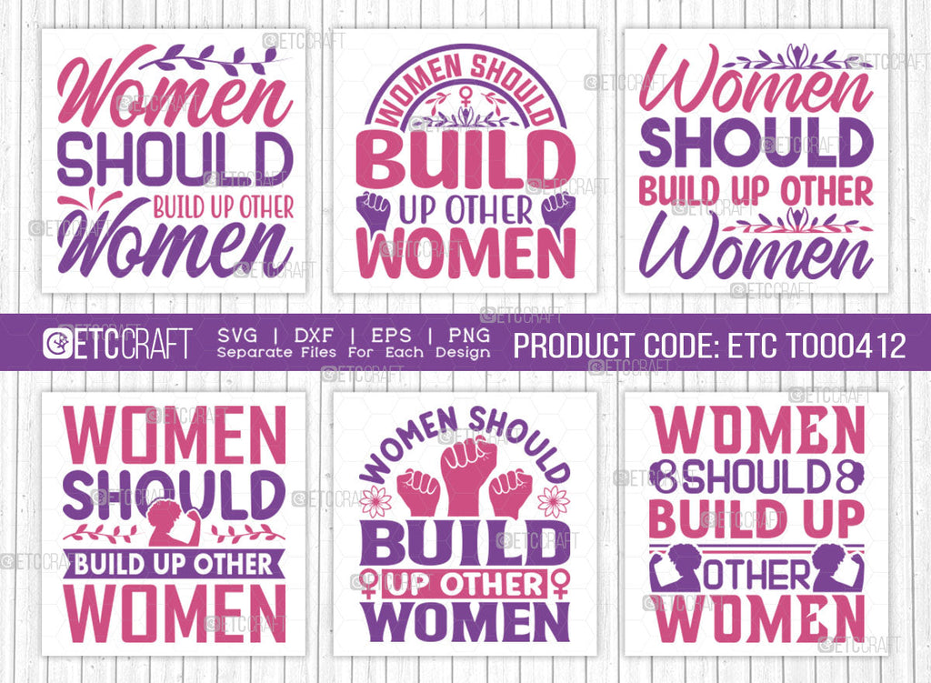 Women Should Build Up Other Women SVG Bundle, Womens Day Svg, Girl ...