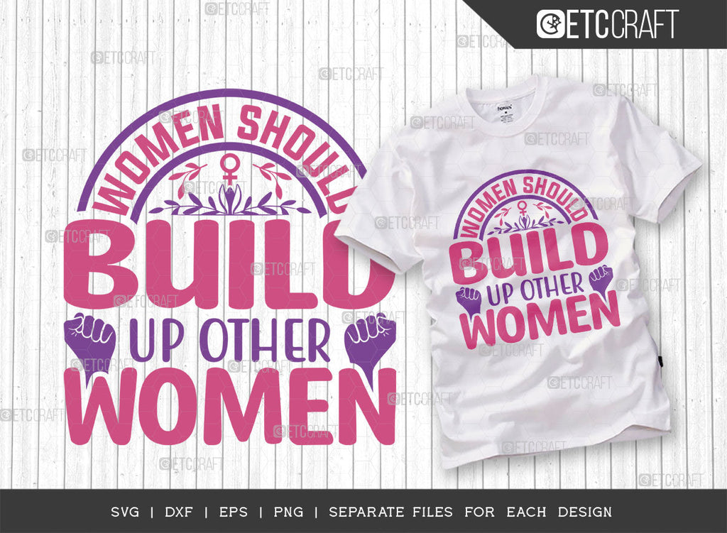 Women Should Build Up Other Women SVG Cut File, Womens Day Svg, Girl ...