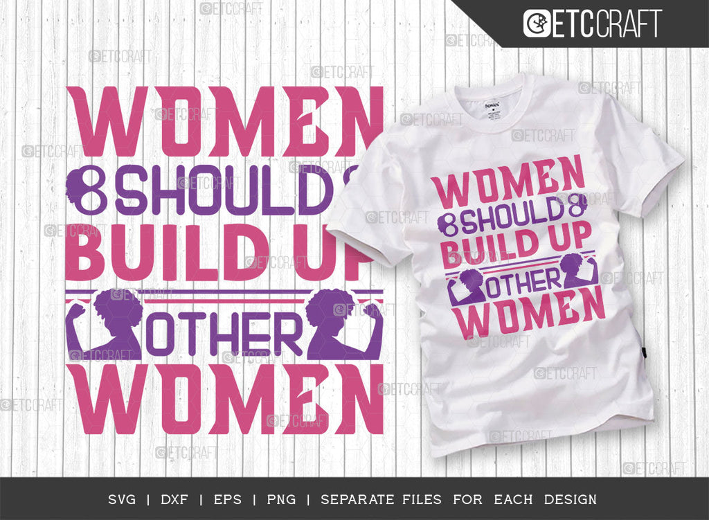 Women Should Build Up Other Women SVG Cut File, Womens Day Svg, Girl ...