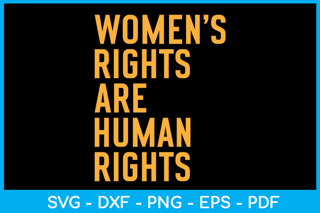 Women's Rights Are Human Rights Trending SVG PNG PDF Cut File - So Fontsy