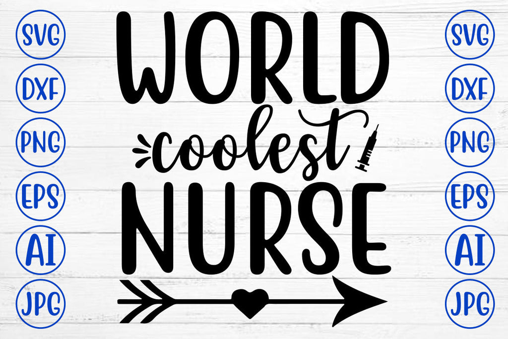 WORLD COOLEST NURSE SVG Cut File - So Fontsy