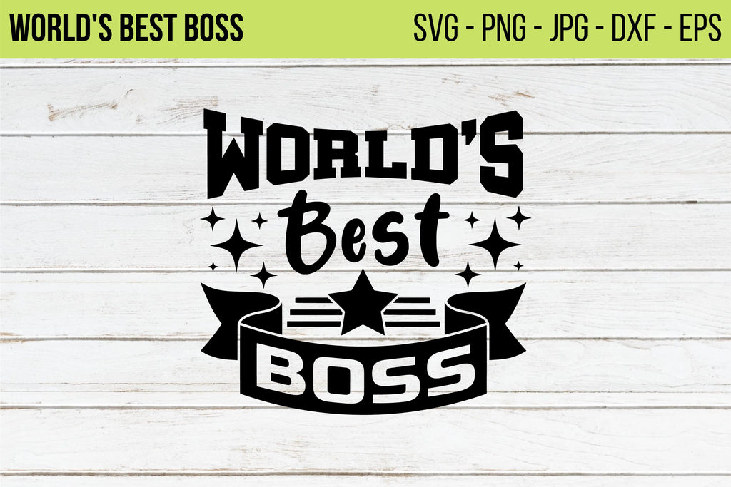 World's Best Boss SVG, Cricut Cut svg File, Silhouette SVG File, Vinyl ...