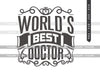 Worlds Best Doctor SVG Cut File | Best Doctor Ever Svg | Medical Svg ...