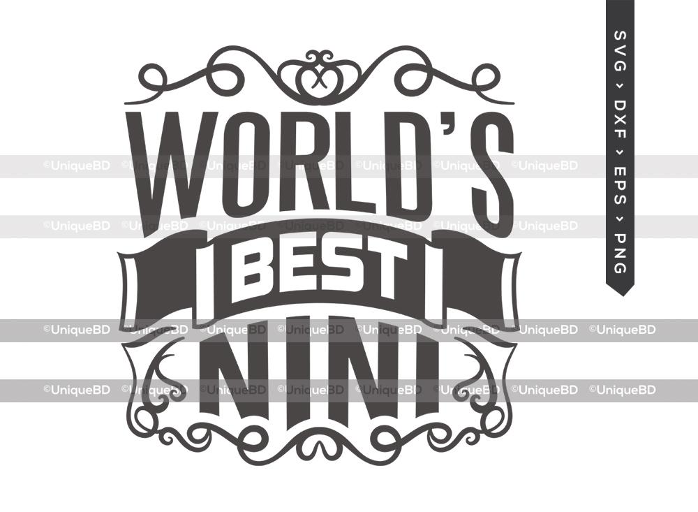 Worlds Best Nini SVG Cut File | Best Nini Ever Svg | Mothers Day Svg ...