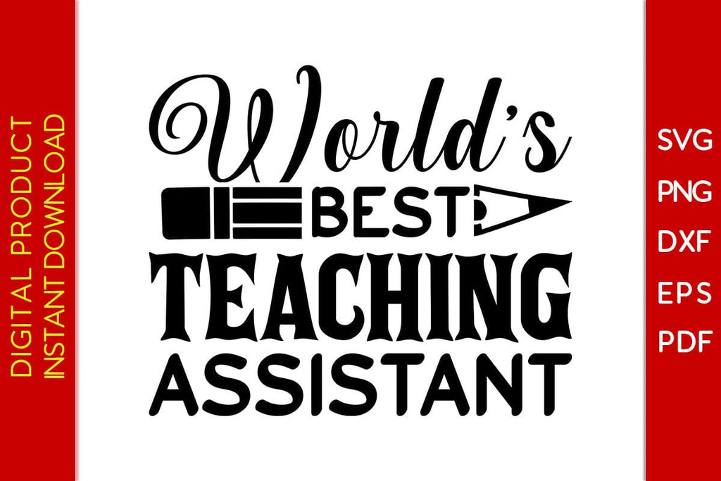 World’s Best Teaching Assistant Teacher SVG PNG PDF Cut File - So Fontsy