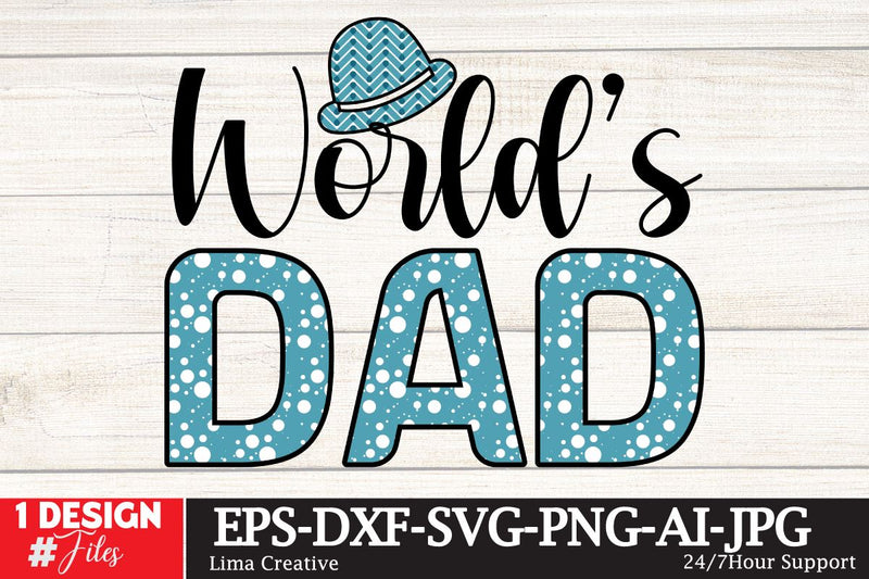 Worlds Dad Sublimation PNG, Dad Sublimation T-shirt Design,Father's Day ...