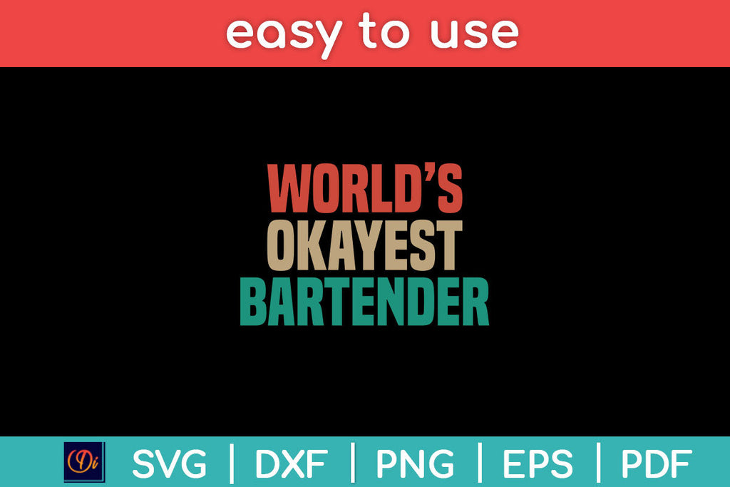 World's Okayest Bartender Funny Bartending Svg Cutting File - So Fontsy