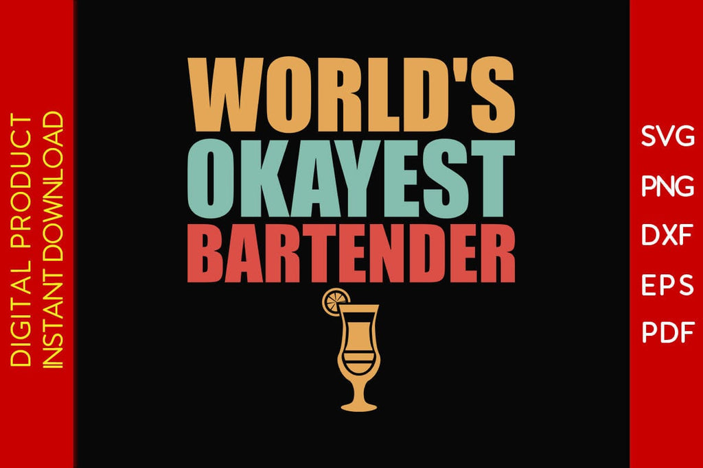 World's Okayest Bartender SVG PNG PDF Cut File - So Fontsy