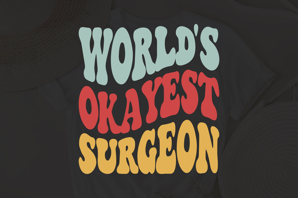 World's Okayest Surgeon svg, Funny Surgeon svg, Funny design for ...