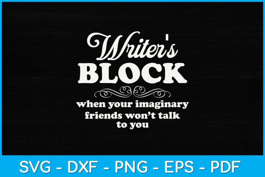 Writer's Block Funny Writer Novel Author Journalist Svg Design - So Fontsy